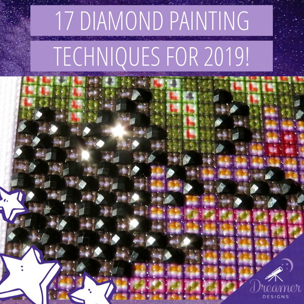 17 Diamond Painting Techniques For 2019! - Dreamer Designs